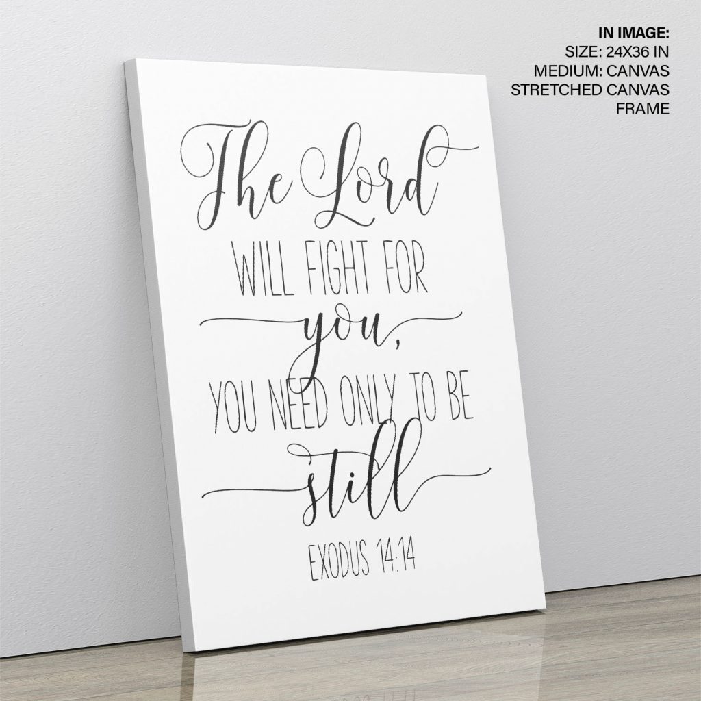 The Lord Will Fight For You, You Need Only To Be Still, Exodus 14:14 ...